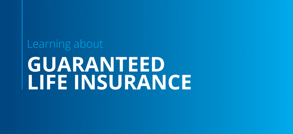 Understanding Guaranteed Life Insurance: Who Can Benefit? - OBS financial